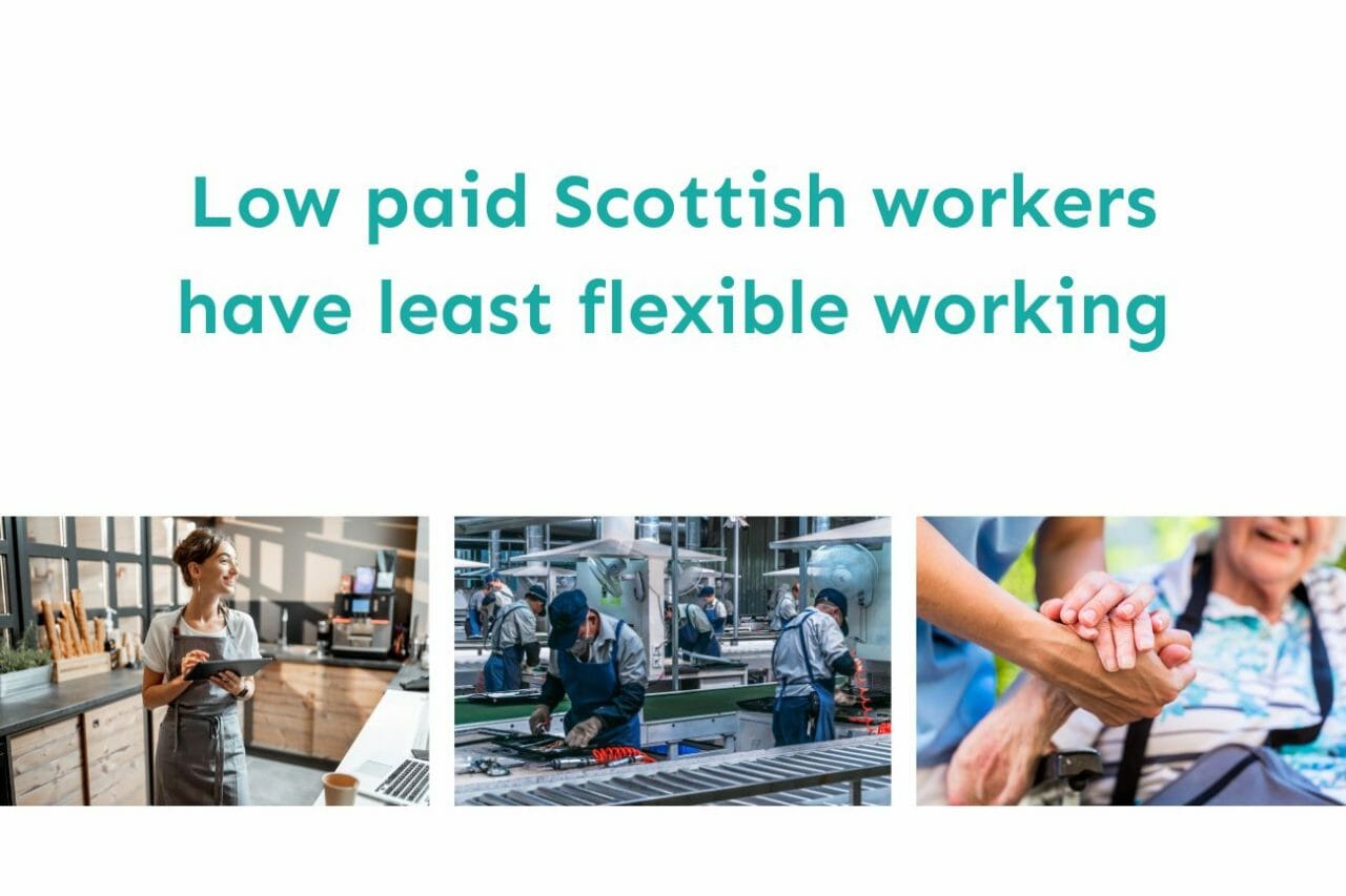 Low Paid Scottish Workers Have Least Flexible Working - Flexibility Works